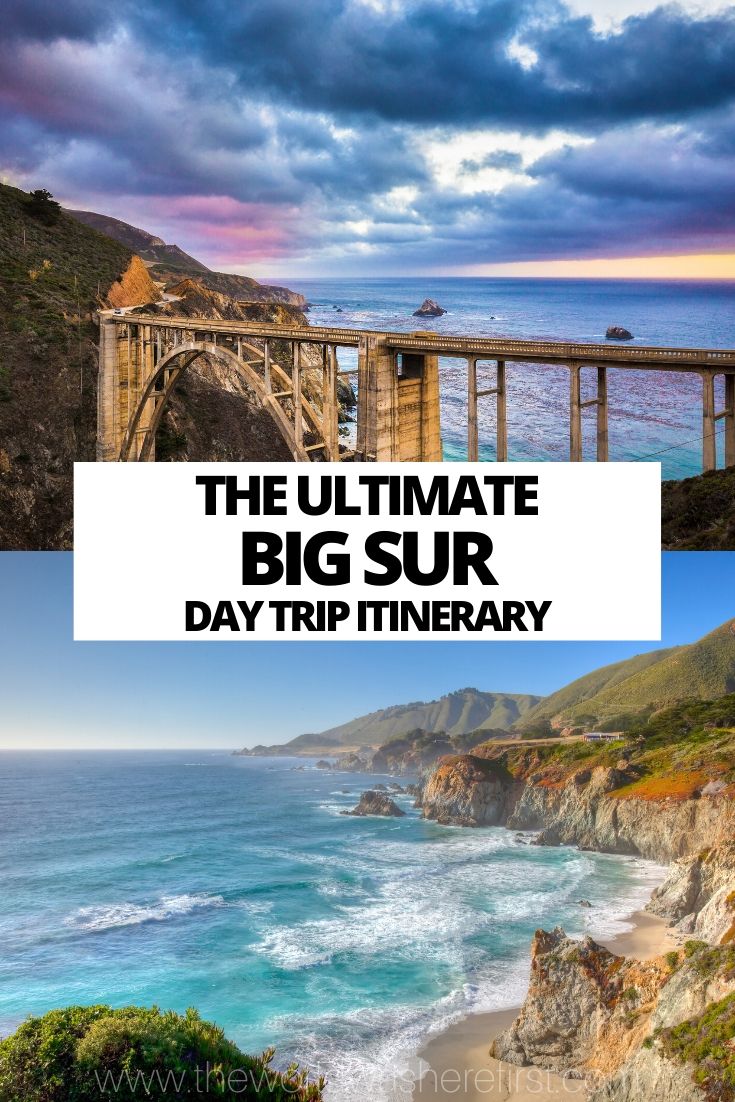 The Ultimate Big Sur Day Trip Itinerary - The World Was Here First