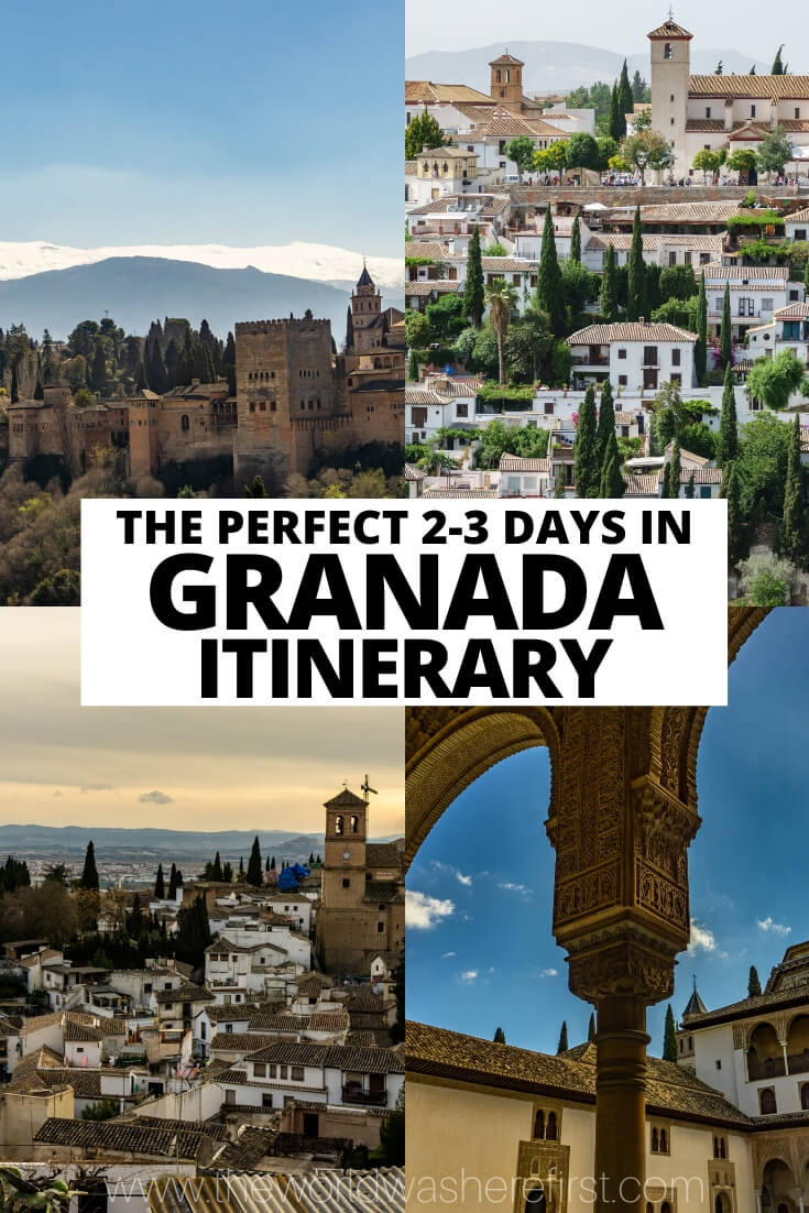The Ultimate 2 to 3 Days in Granada Itinerary - The World Was Here First