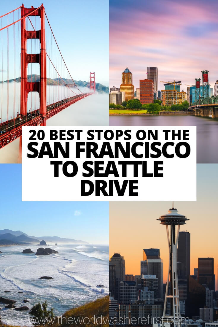 20 Best Stops on a San Francisco to Seattle Road Trip - The World Was ...
