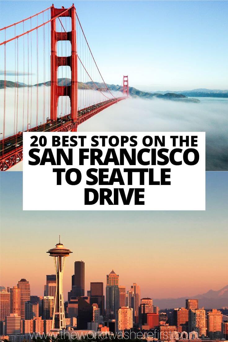 20 Best Stops on a San Francisco to Seattle Road Trip - The World Was ...