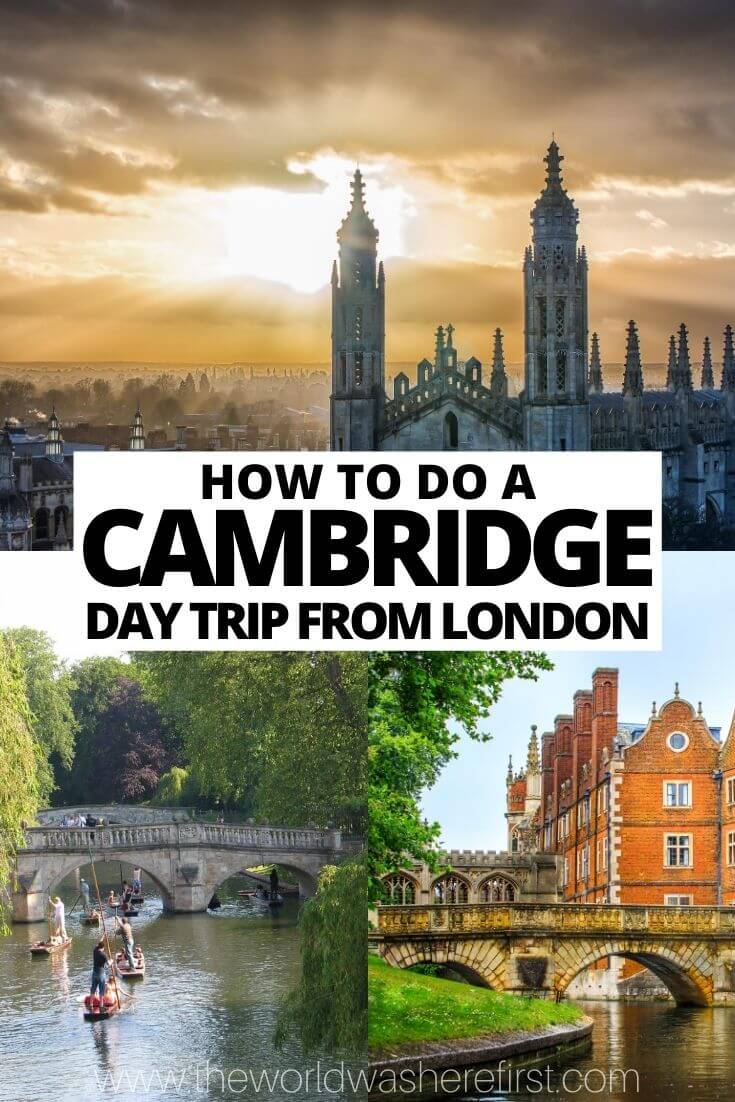 The Perfect Cambridge Day Trip from London Itinerary - The World Was ...