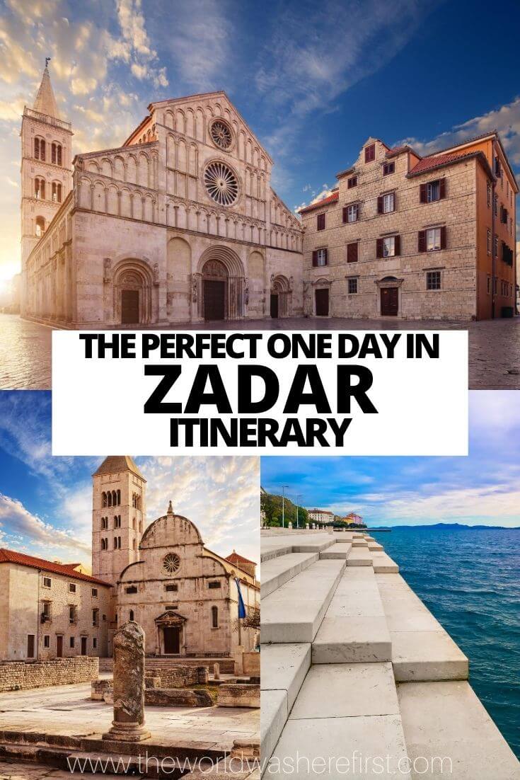 The Perfect One Day in Zadar Itinerary - The World Was Here First