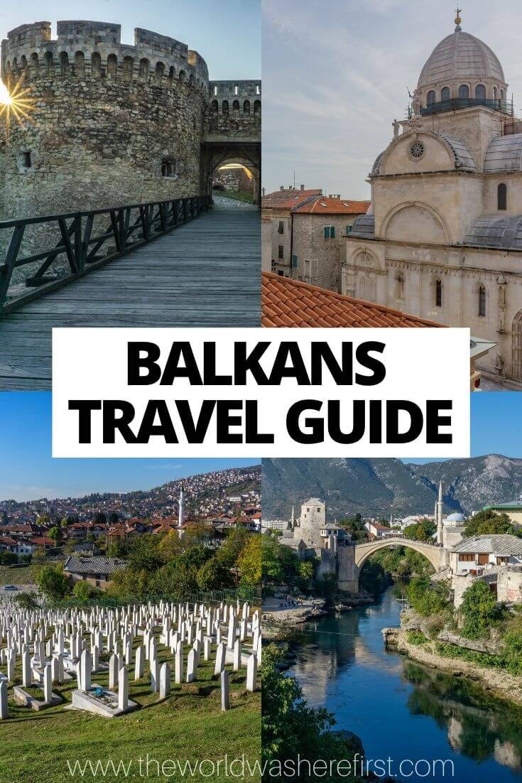 Balkans Travel Guide: Plan Your Visit - The World Was Here First