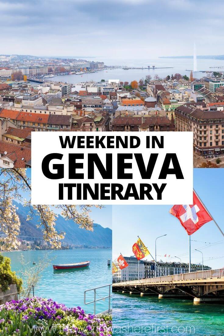 The Perfect Weekend in Geneva: A 2-Day Itinerary - The World Was Here First