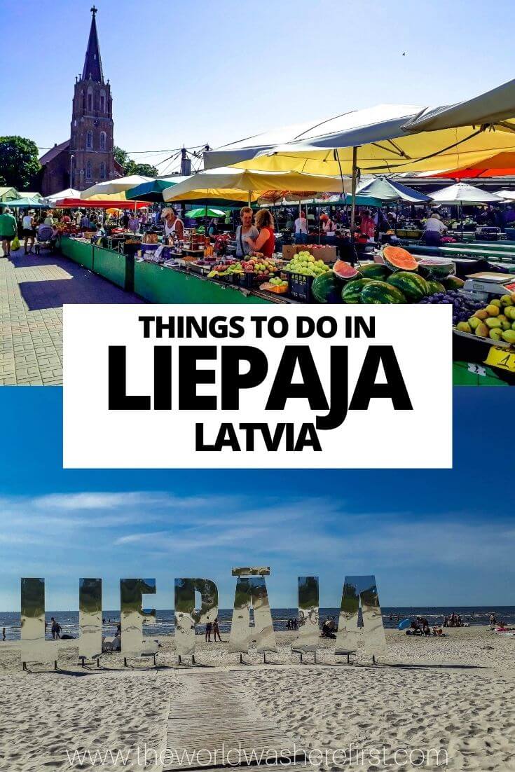 Things To Do In Liepaja: A Two-Day Itinerary - The World Was Here First
