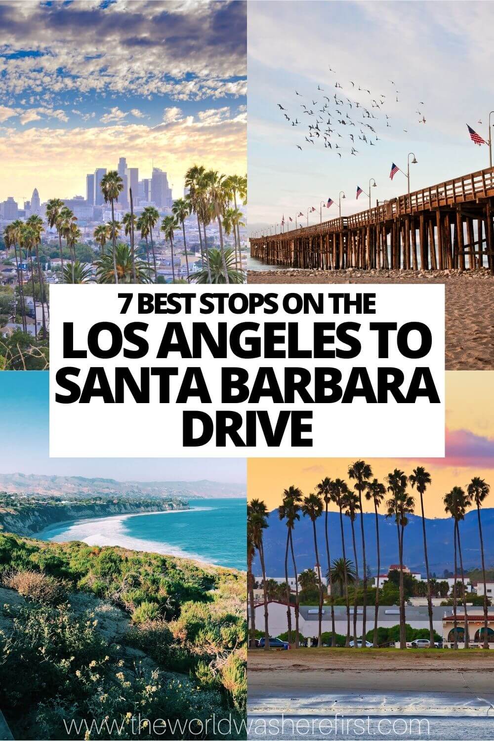 7 Best Stops on the LA to Santa Barbara Drive - The World Was Here First