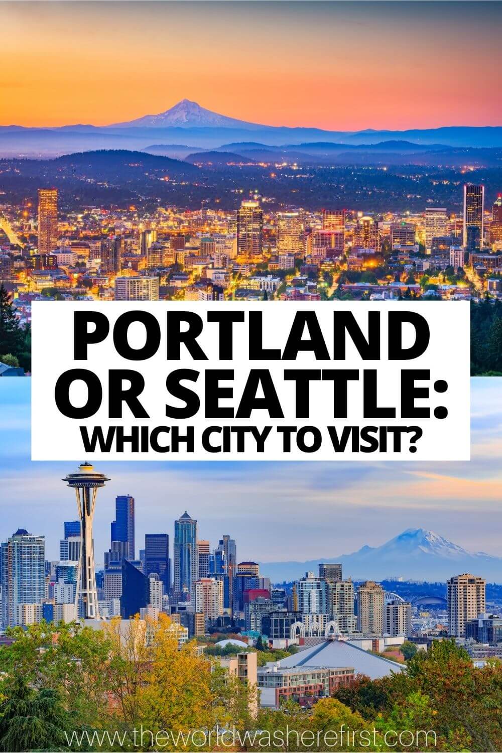 Portland or Seattle: Which City to Visit? - The World Was Here First