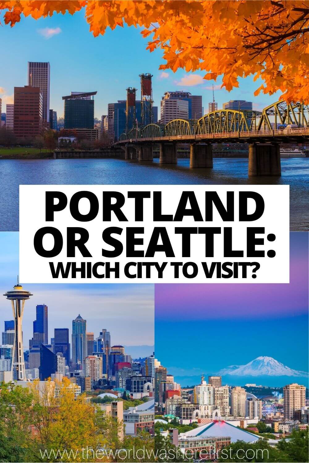 Portland or Seattle: Which City to Visit? - The World Was Here First