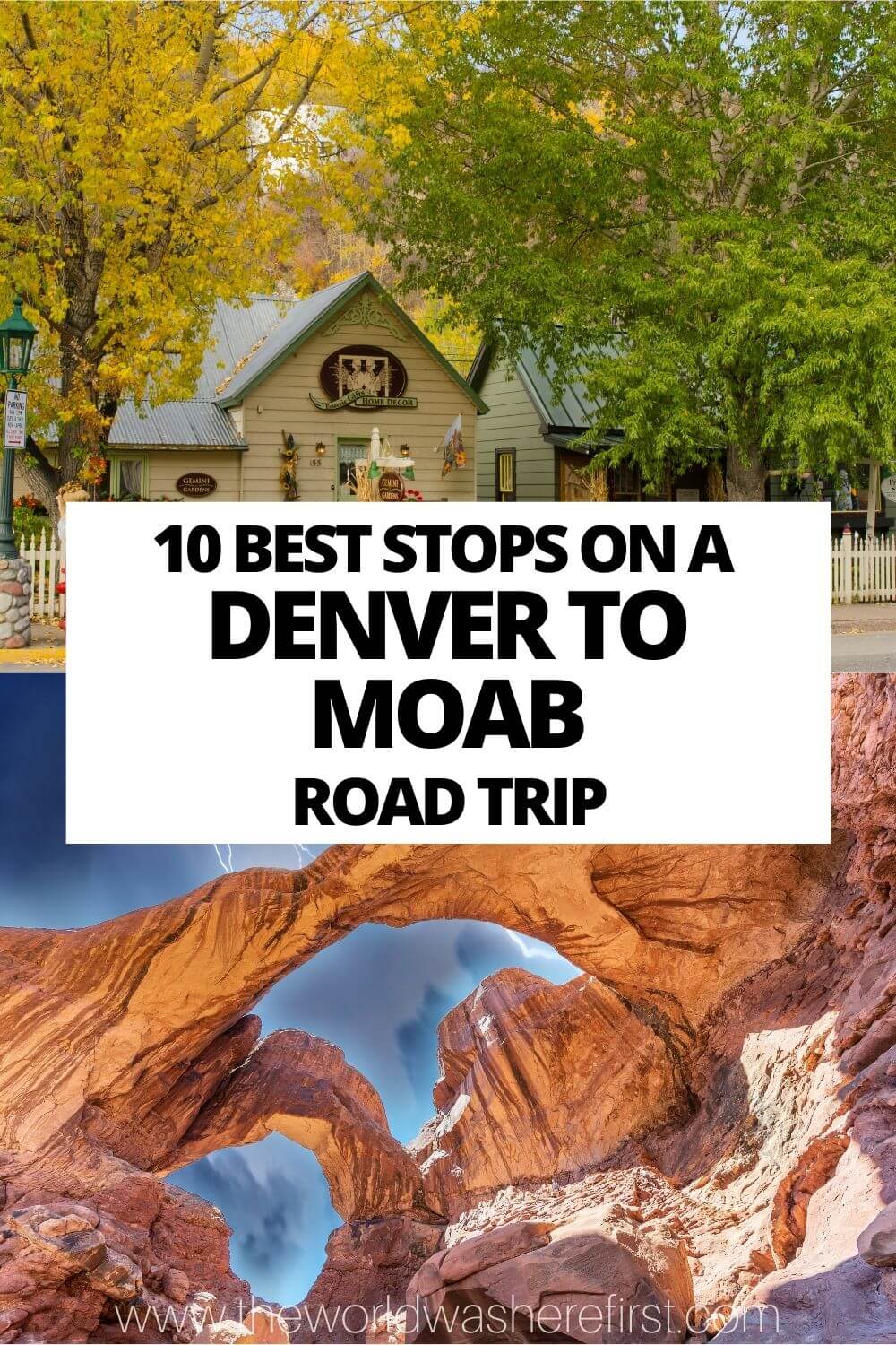 10 Best Stops on a Denver to Moab Road Trip - The World Was Here First