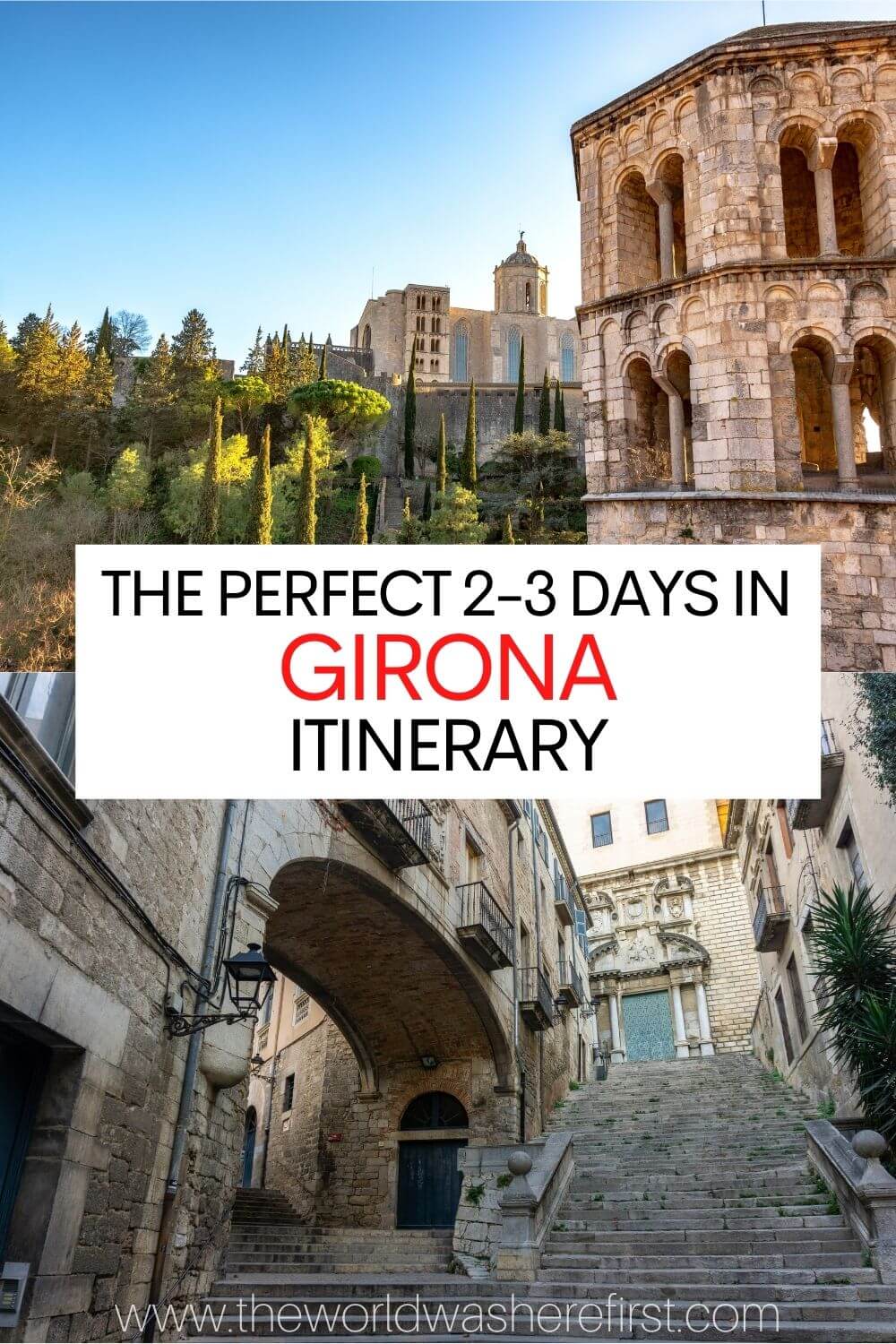 The Perfect 2 to 3 Days in Girona Itinerary - The World Was Here First