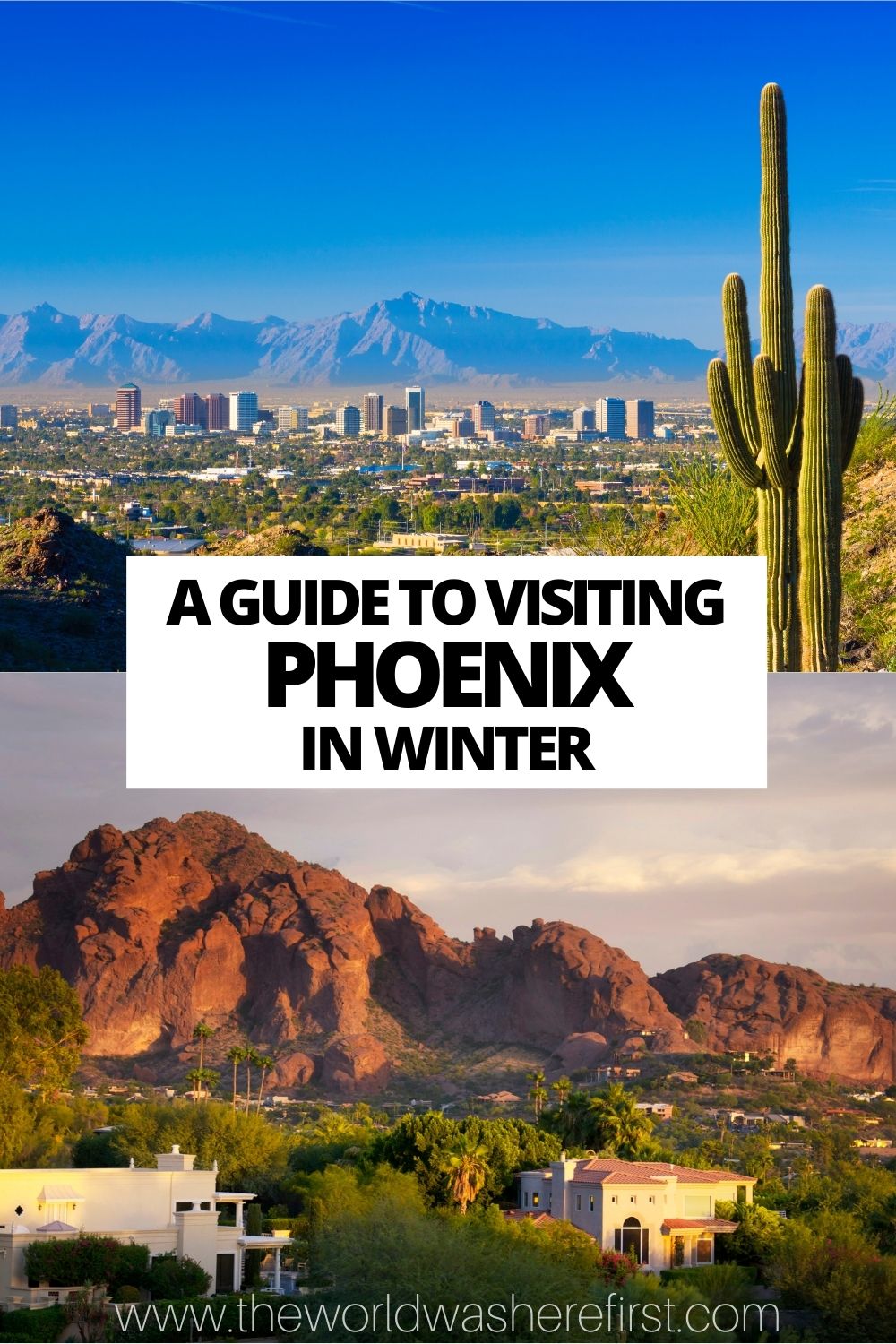 The Essential Guide to Visiting Phoenix in Winter - The World Was Here ...