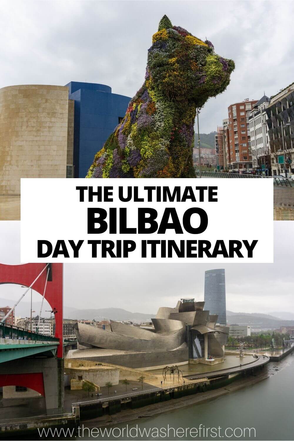 The Ultimate Bilbao Day Trip from San Sebastian - The World Was Here First