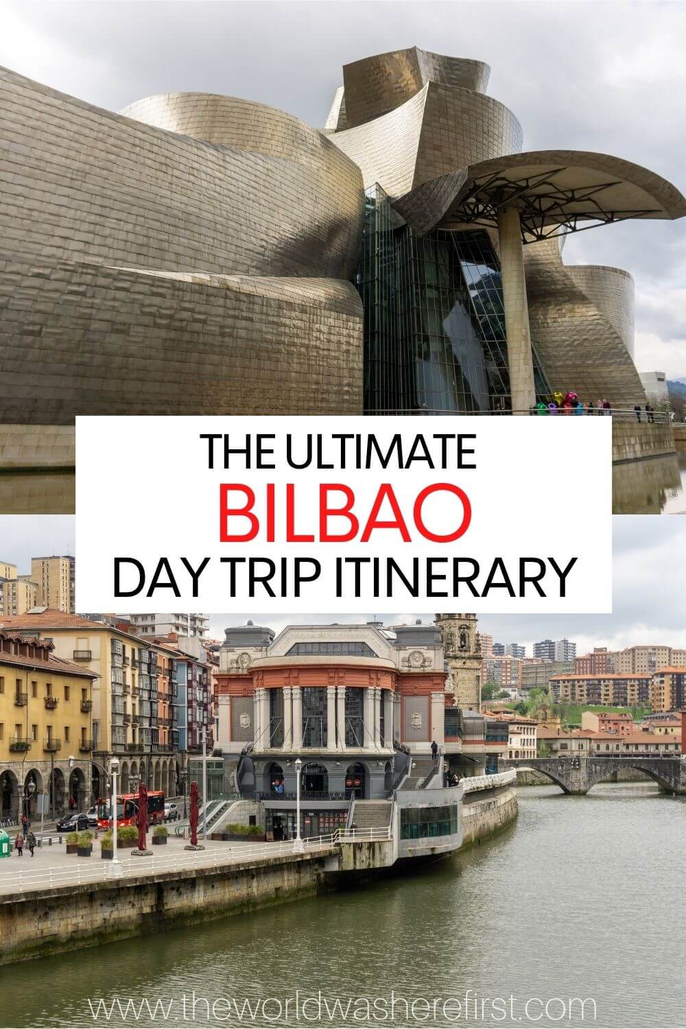 The Ultimate Bilbao Day Trip from San Sebastian - The World Was Here First