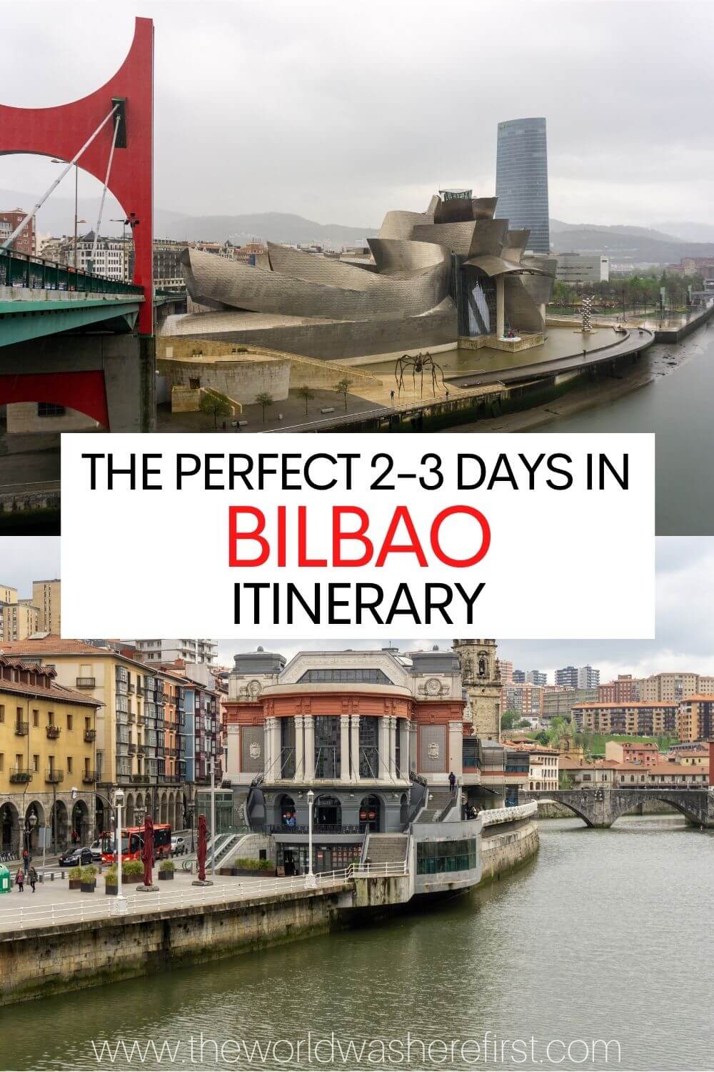 The Perfect 2 to 3 Days in Bilbao Itinerary - The World Was Here First