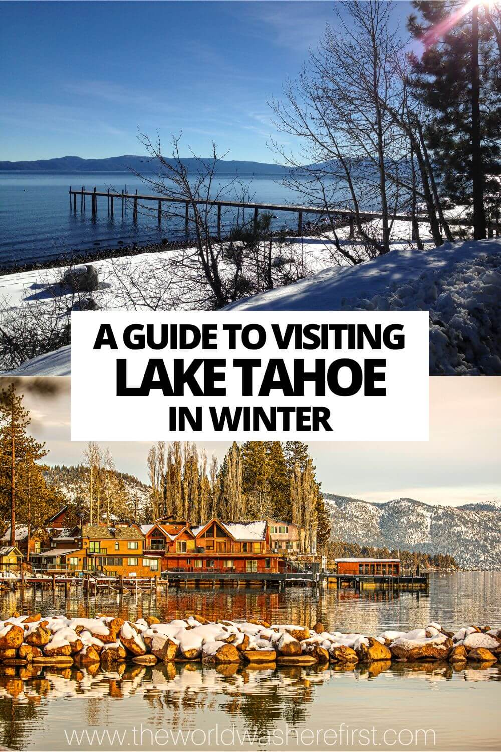The Essential Guide to Visiting Lake Tahoe in Winter - The World Was ...