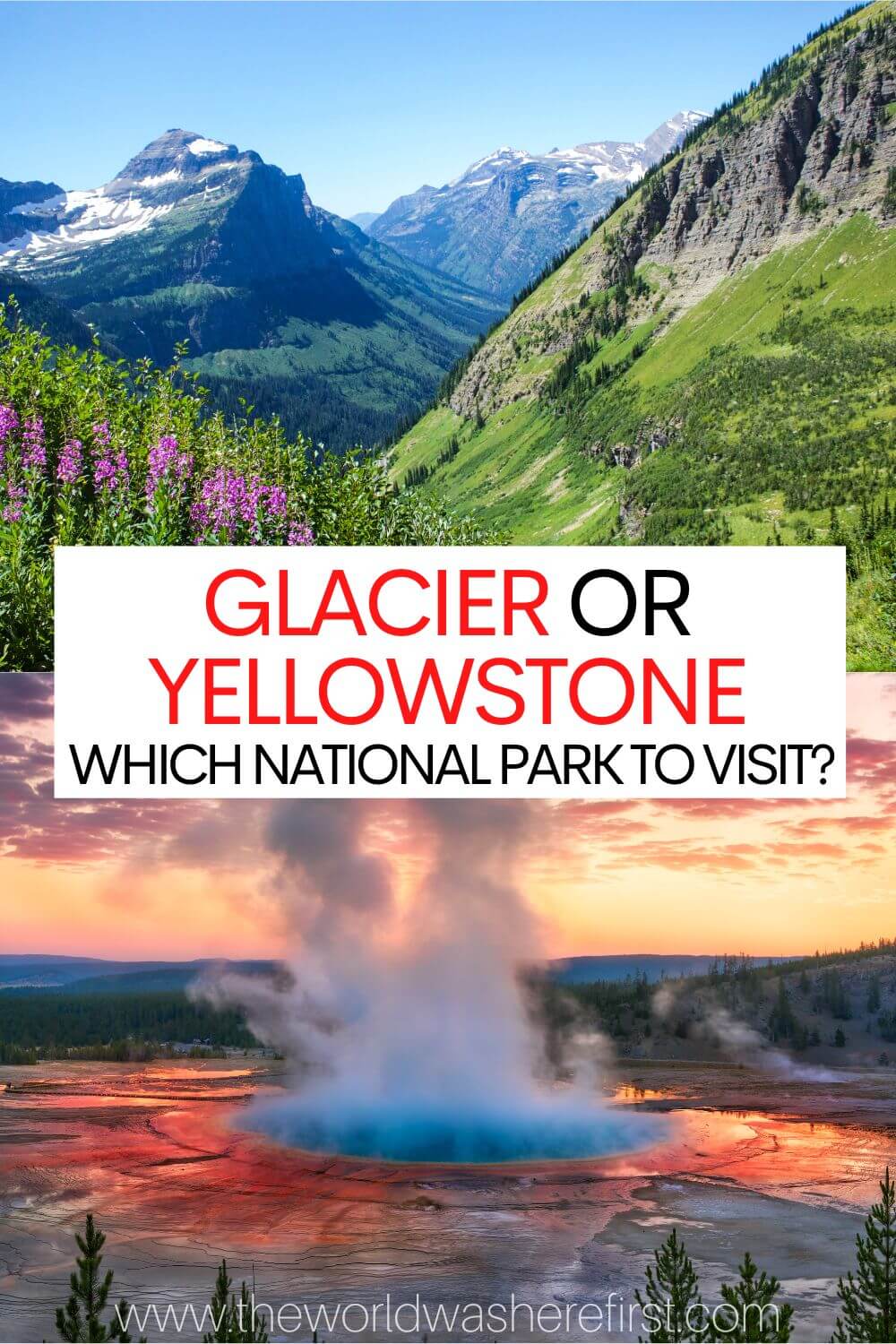 Yellowstone vs Glacier National Park: Which One to Visit? - The World ...