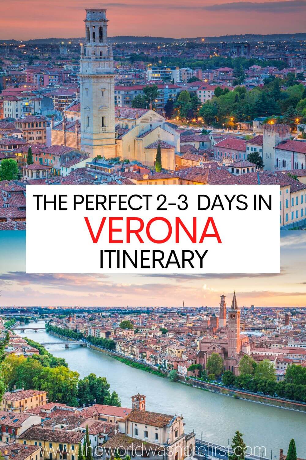 The Perfect 2 or 3 Days in Verona Itinerary - The World Was Here First
