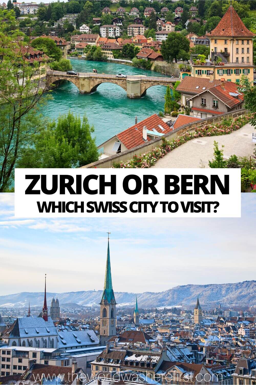 Zurich or Bern: Which Swiss City to Visit? - The World Was Here First