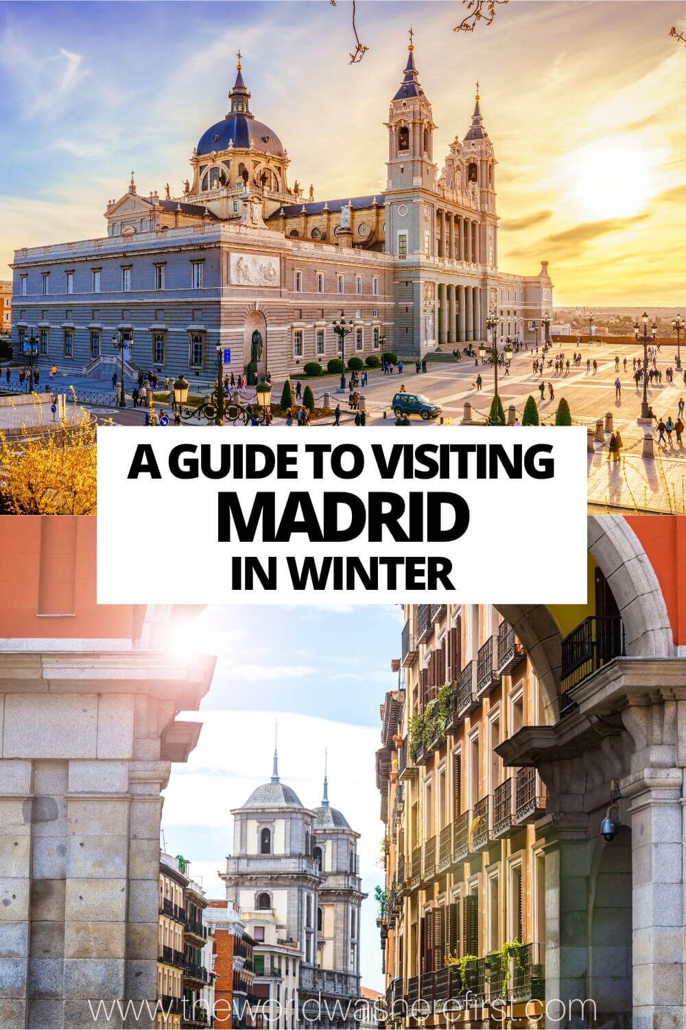 The Essential Guide to Visiting Madrid in Winter - The World Was Here First