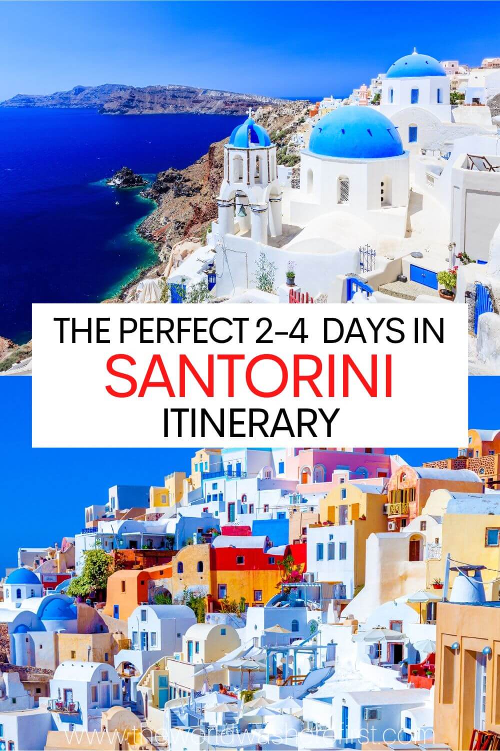 The Perfect 2, 3 or 4 Days in Santorini Itinerary - The World Was Here First