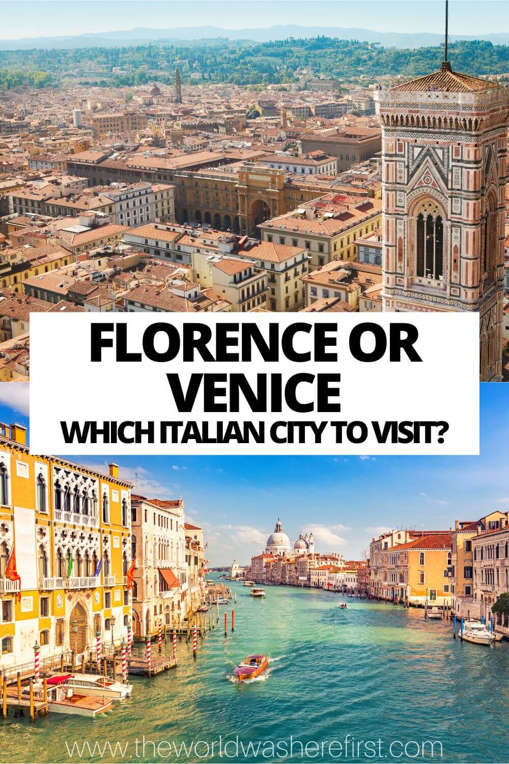 Florence or Venice: Which Italian City to Visit? - The World Was Here First