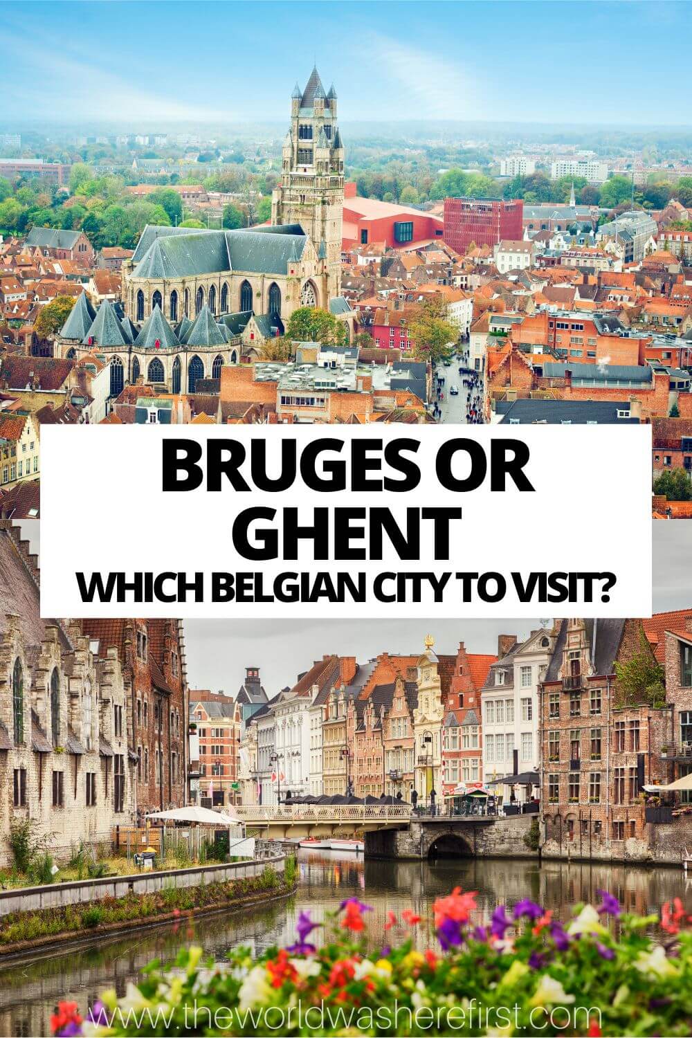 Bruges or Ghent: Which Belgian City to Visit? - The World Was Here First