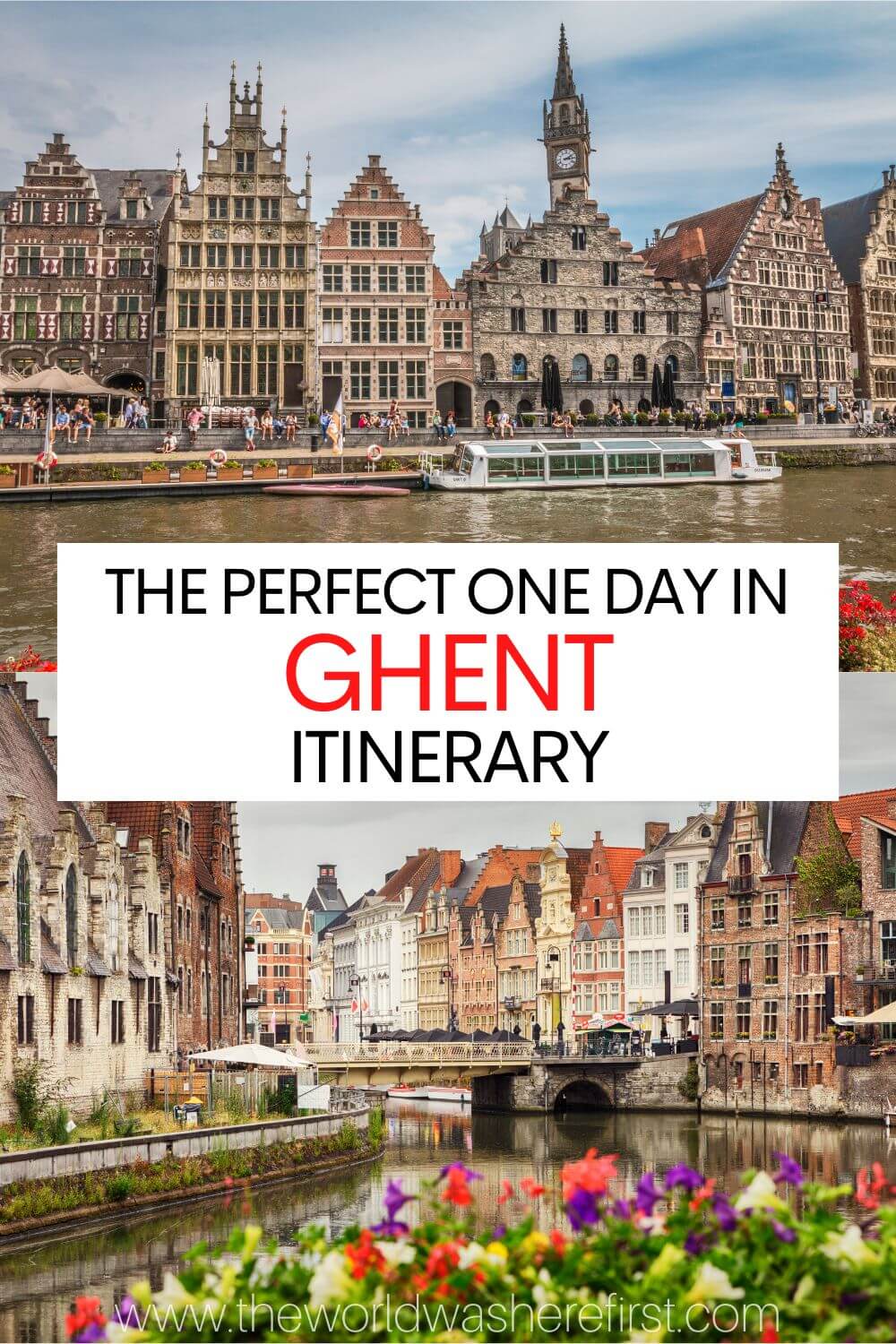 One Day in Ghent Itinerary: A Day Trip from Brussels - The World Was ...
