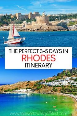 The Perfect 3, 4 or 5 Days in Rhodes Itinerary - The World Was Here First