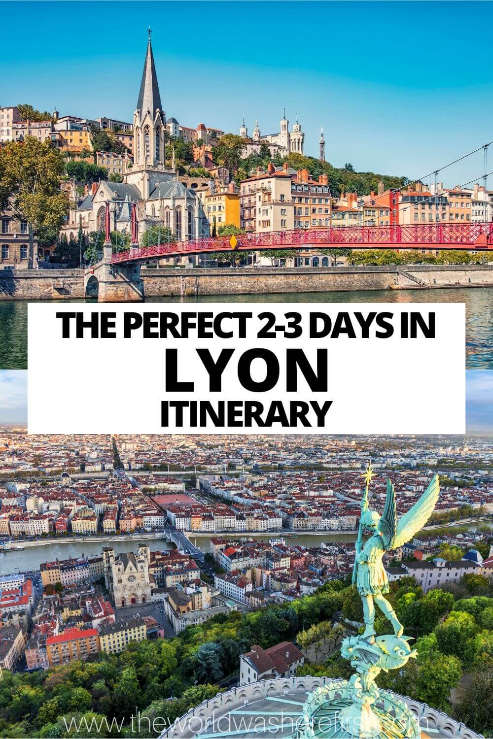 The Ultimate 2 to 3 Days in Lyon Itinerary - The World Was Here First