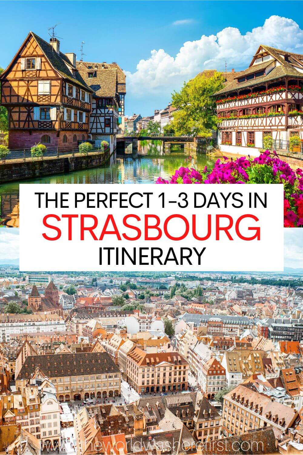 The Perfect 1, 2 or 3 Days in Strasbourg Itinerary - The World Was Here ...