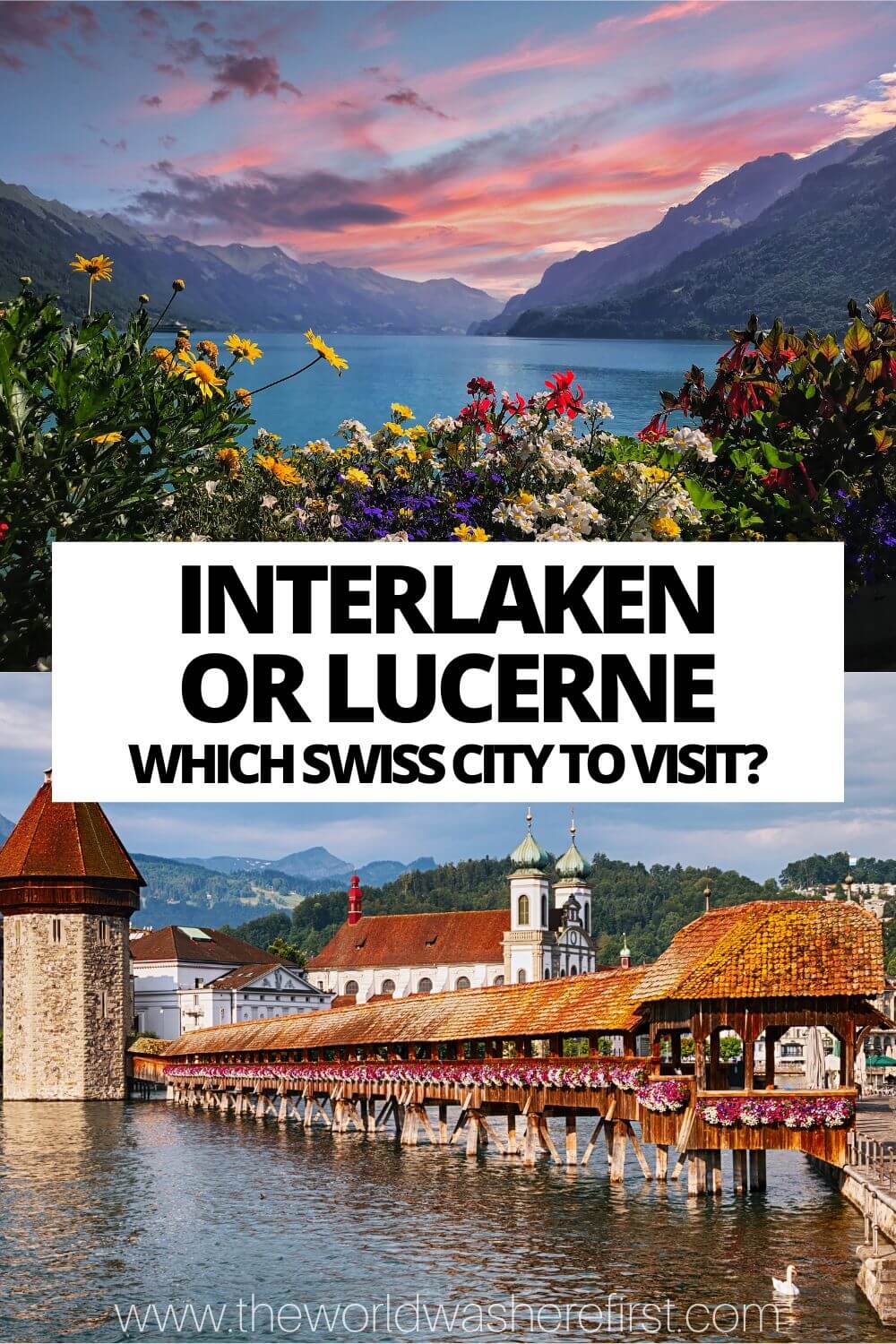 Interlaken or Lucerne: Which Swiss City to Visit? - The World Was Here ...
