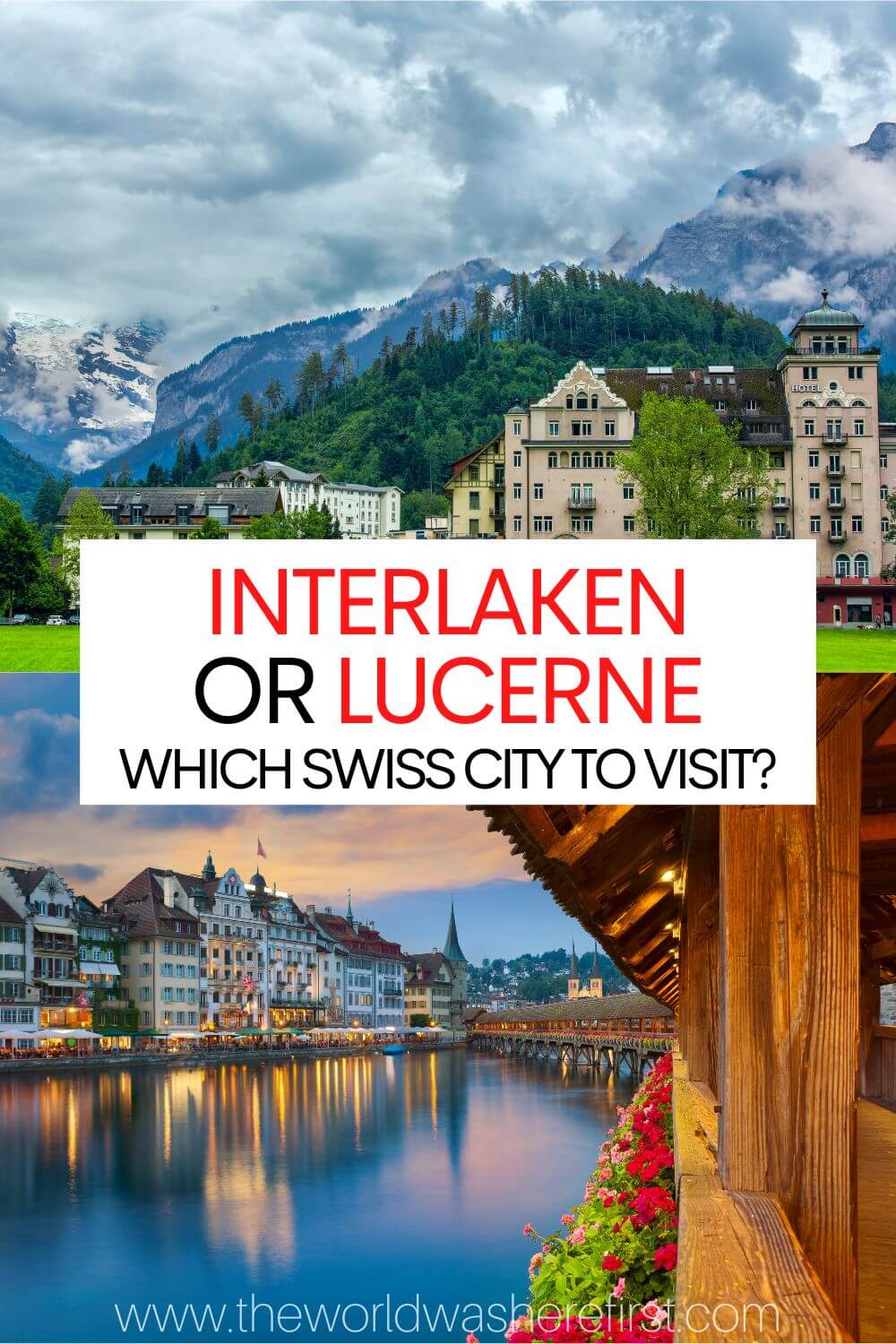 Interlaken or Lucerne: Which Swiss City to Visit? - The World Was Here ...