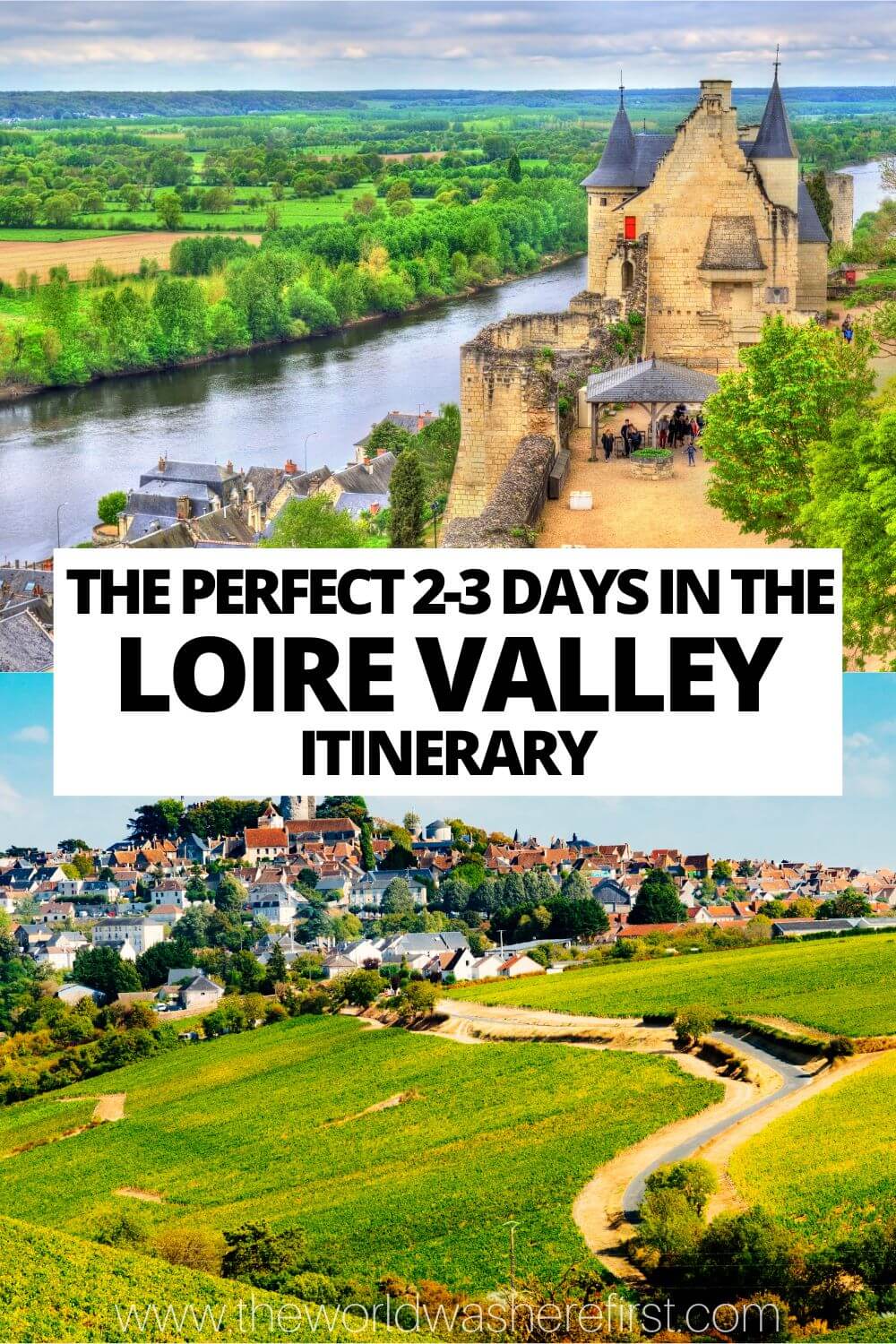 The Perfect 2 to 3 Days in the Loire Valley Itinerary - The World Was ...