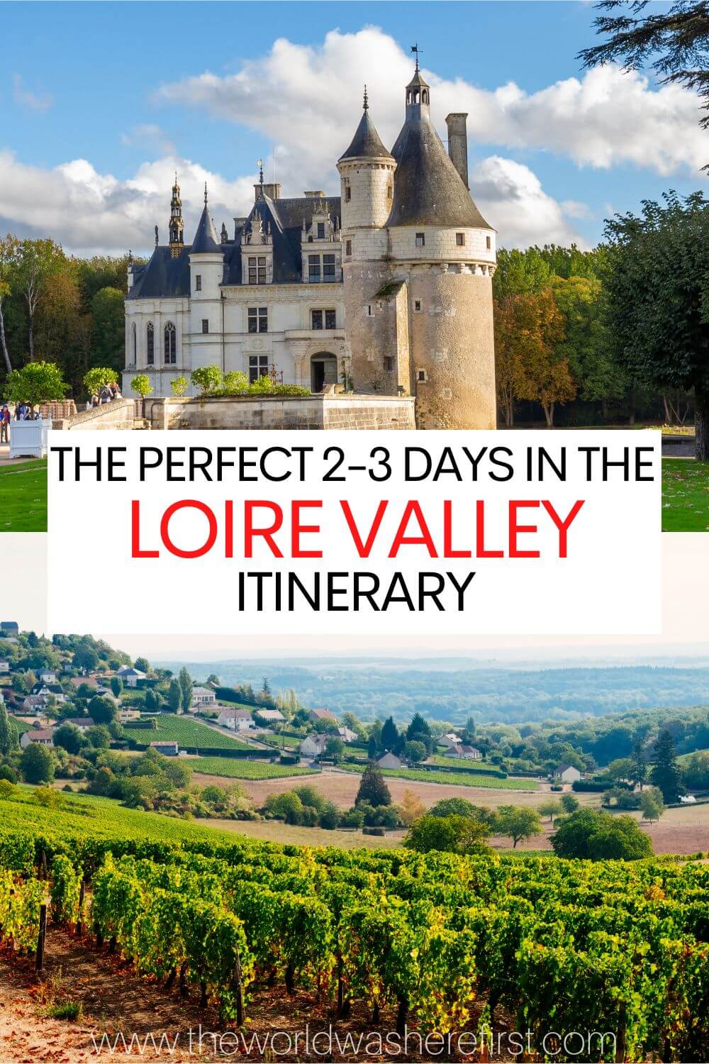 The Perfect 2 to 3 Days in the Loire Valley Itinerary - The World Was ...