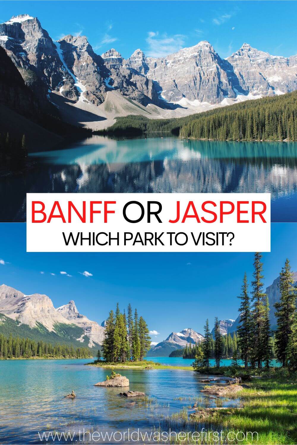 Banff vs Jasper: Which National Park to Visit? - The World Was Here First