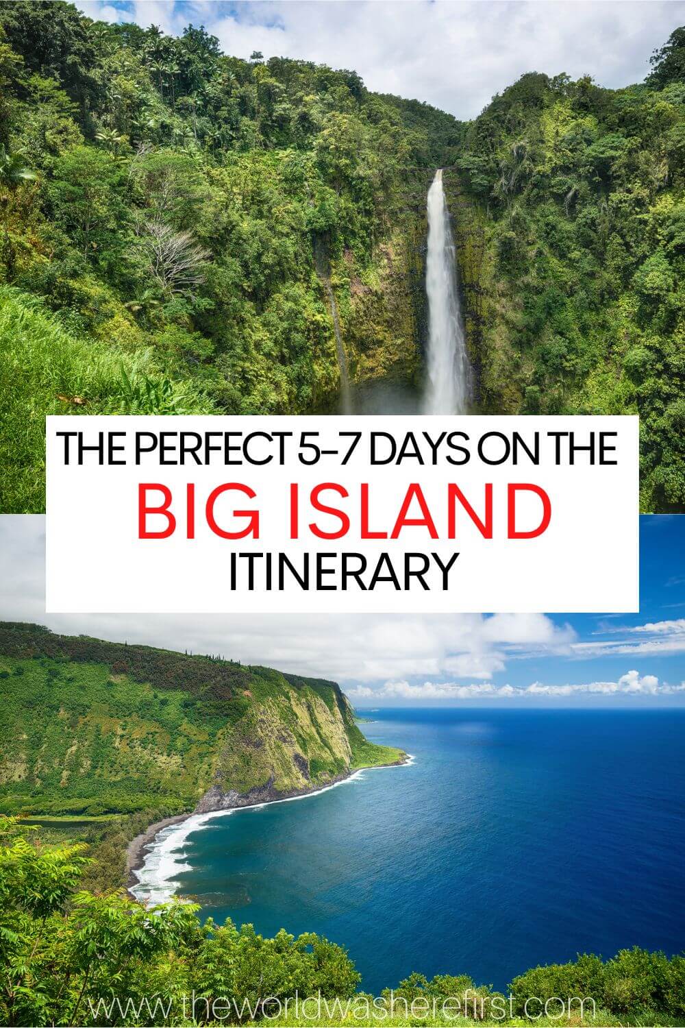 The Perfect 5 to 7-Day Big Island Itinerary - The World Was Here First