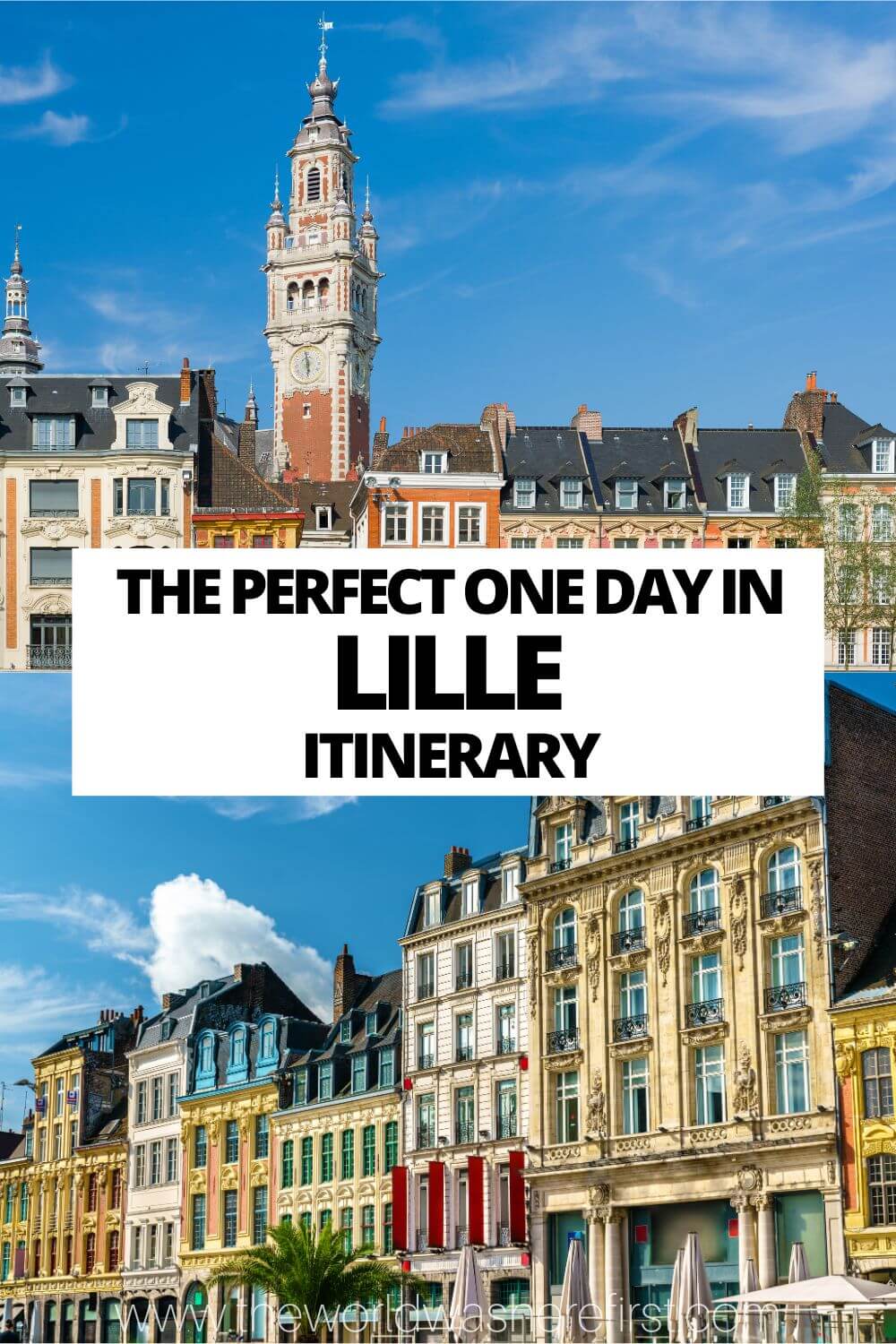 The Perfect One Day in Lille Itinerary - The World Was Here First
