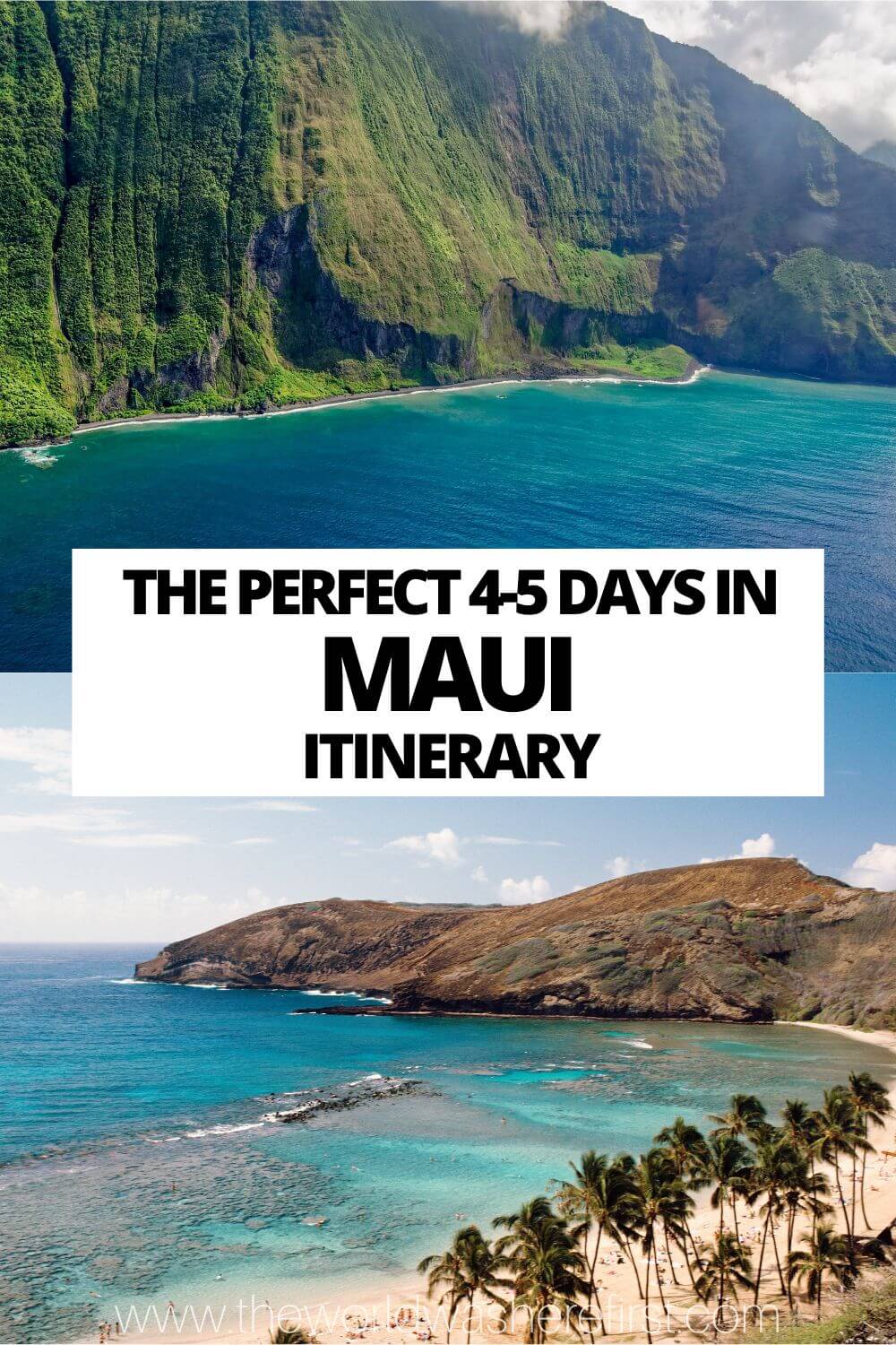The Perfect 4 to 5 Days in Maui Itinerary - The World Was Here First