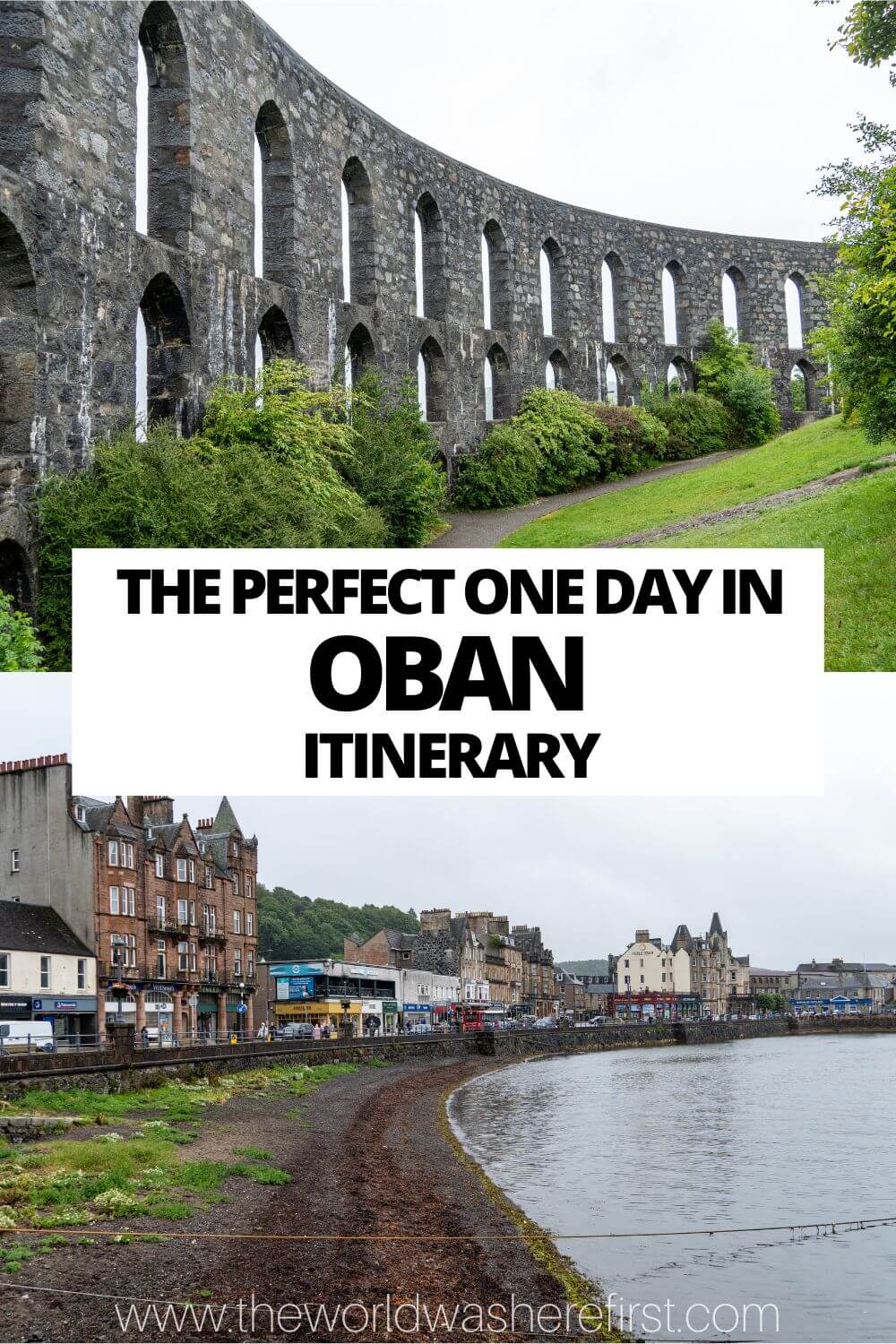 9 Things To Do In Oban A One Day Itinerary The World Was Here First