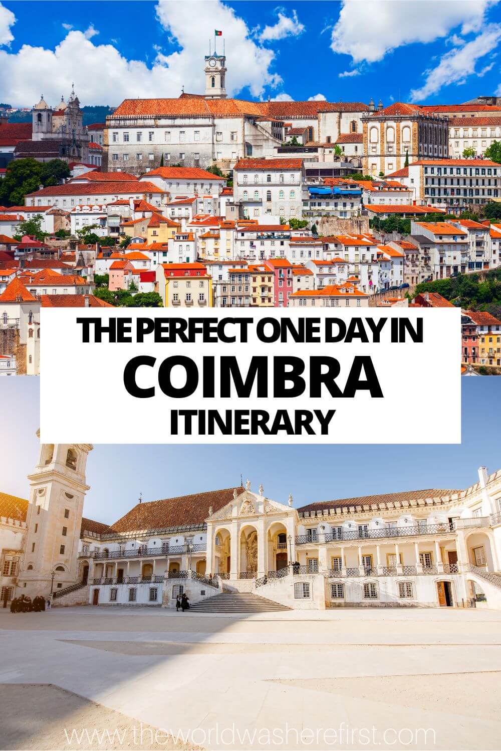 One Day in Coimbra Itinerary: A Day Trip from Porto - The World Was ...