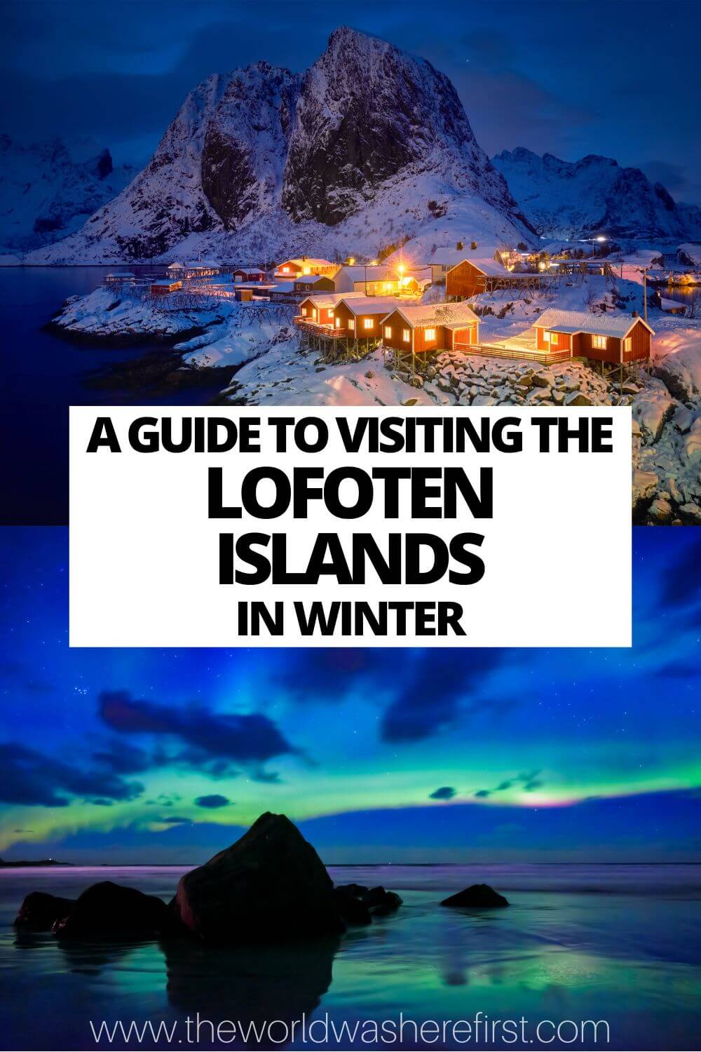A Guide to Visiting the Lofoten Islands in Winter - The World Was Here ...