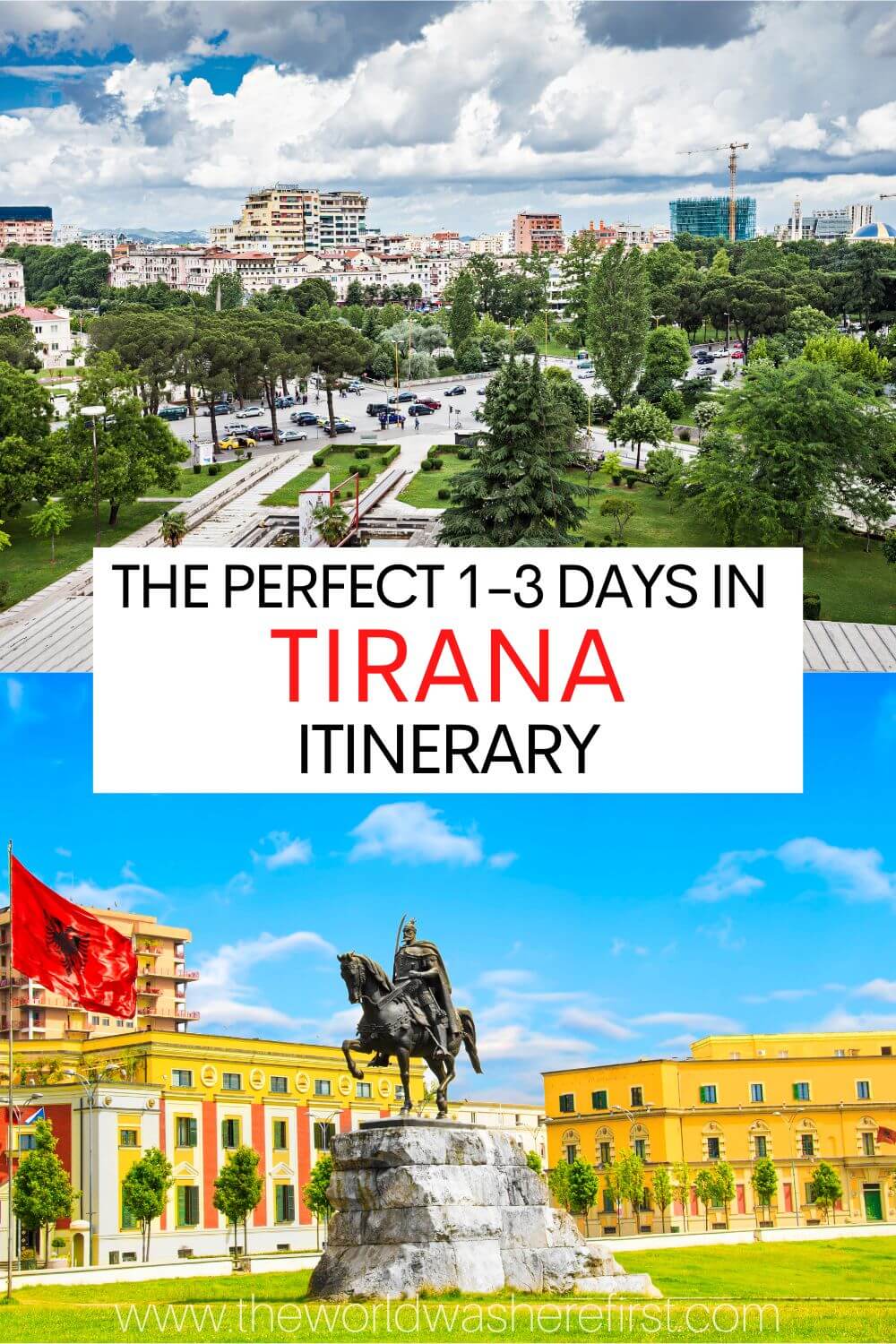 The Perfect 1, 2 or 3 Days in Tirana Itinerary - The World Was Here First