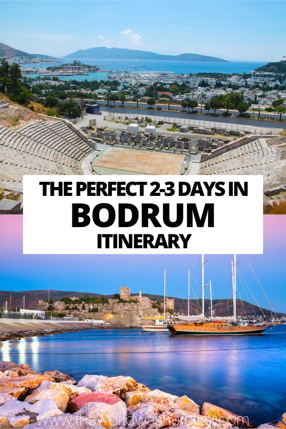 The Ultimate 2 to 3 Days in Bodrum Itinerary - The World Was Here First