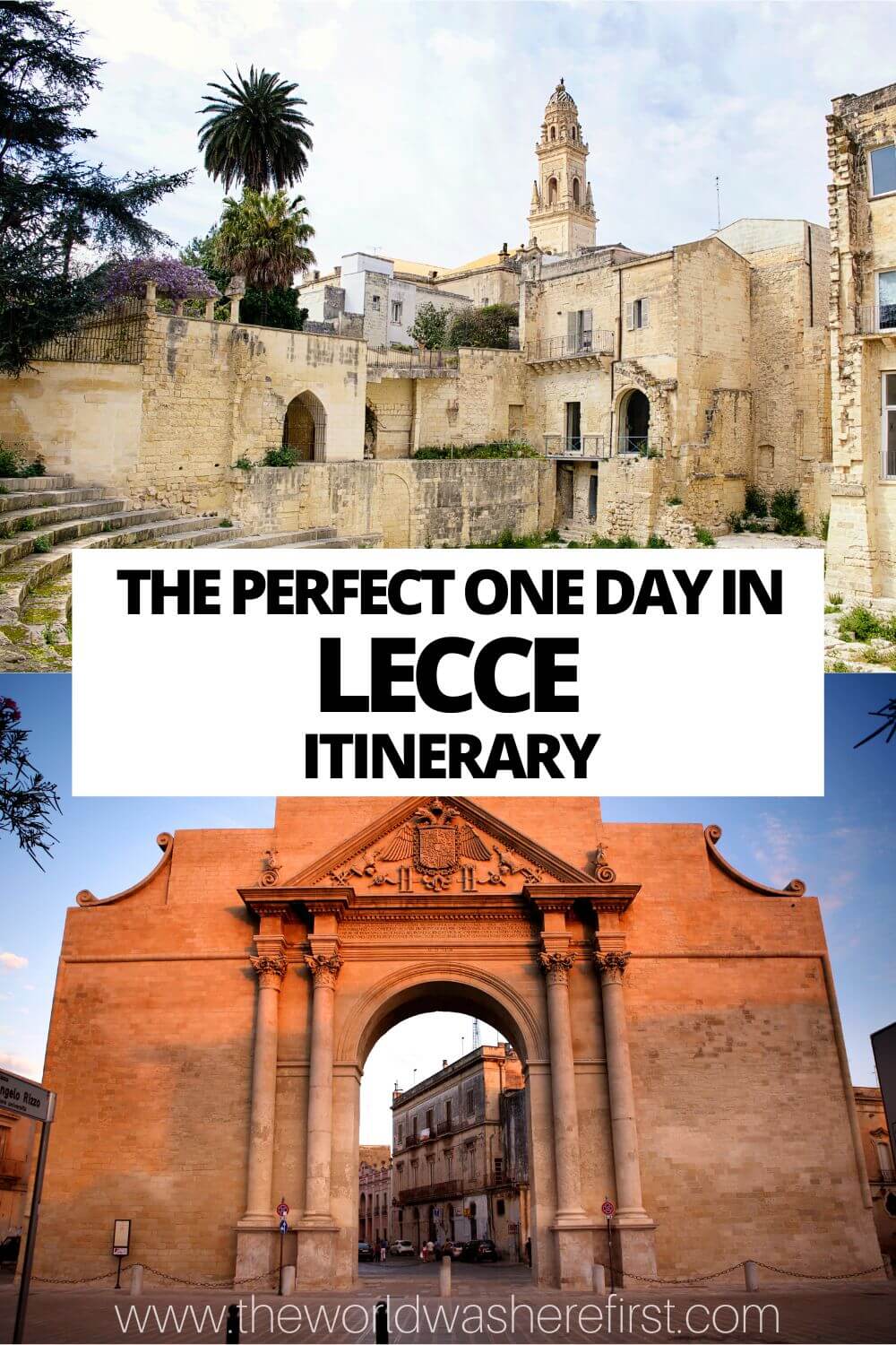 The Perfect One Day in Lecce Itinerary - The World Was Here First
