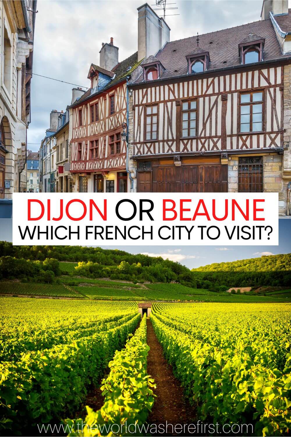 Dijon or Beaune: Which Burgundy City to Visit? - The World Was Here First